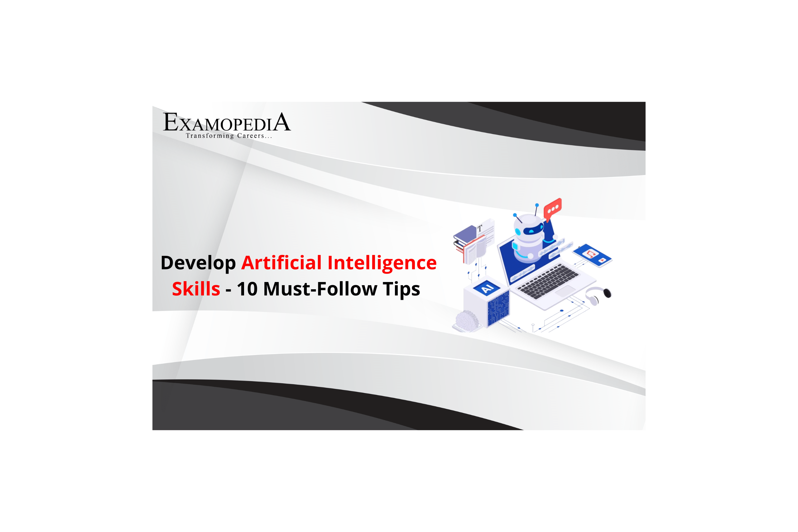 Develop Artificial Intelligence Skills - 10 Must-Follow Tips