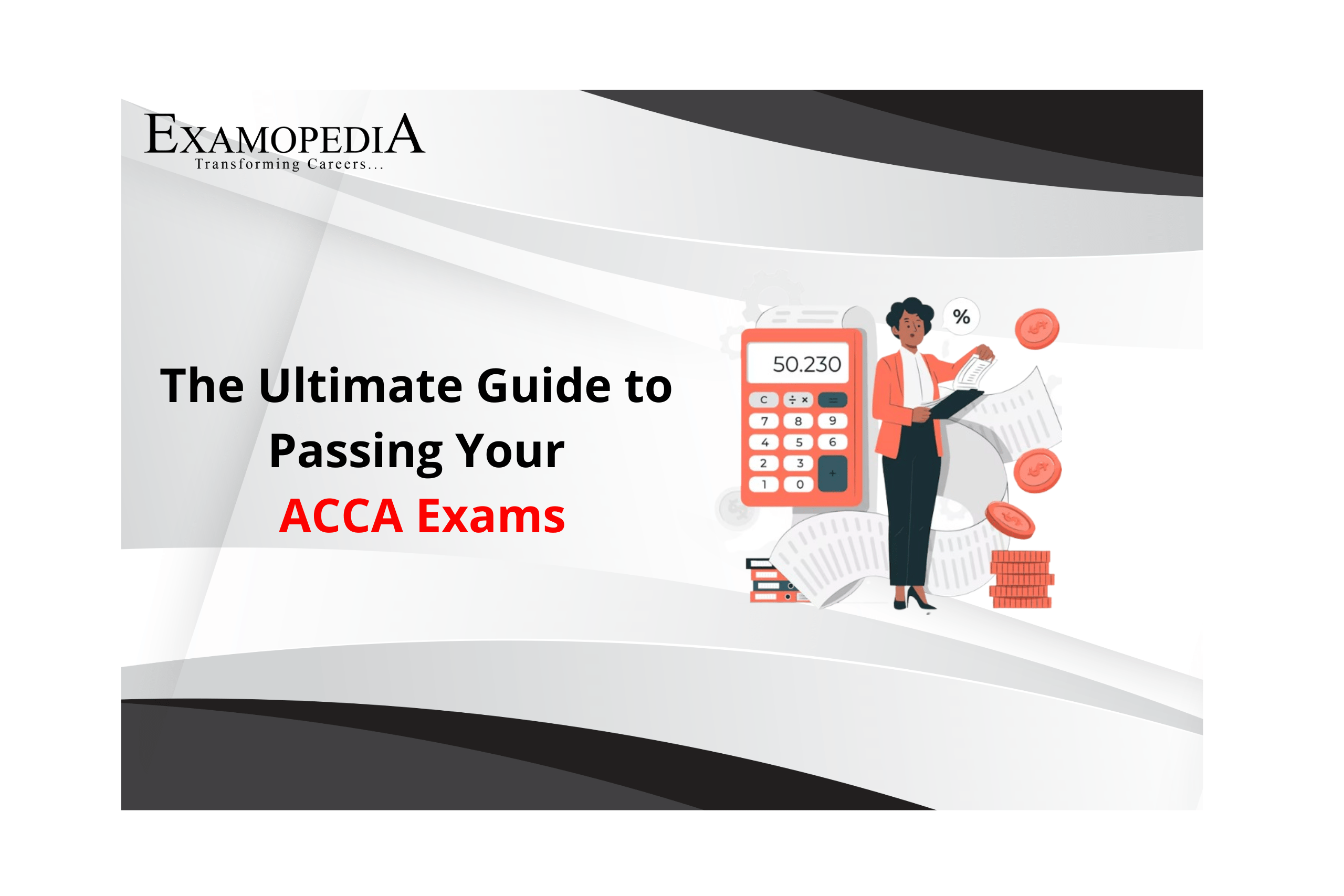 The Ultimate Guide to Passing Your ACCA Exams